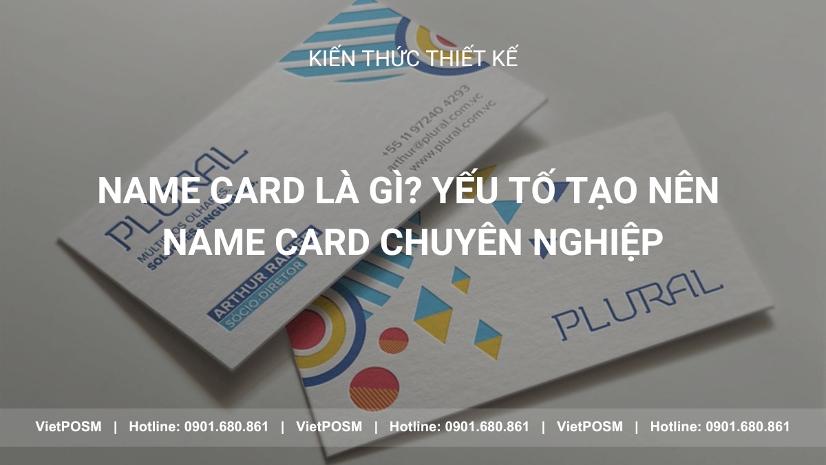 Name Card là gì? Yếu tố tạo nên Name Card chuyên nghiệp
