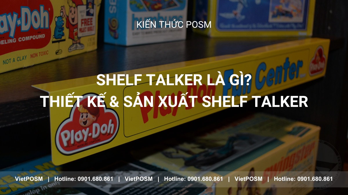 Shelf Talker là gì? Thiết kế & sản xuất Shelf Talker